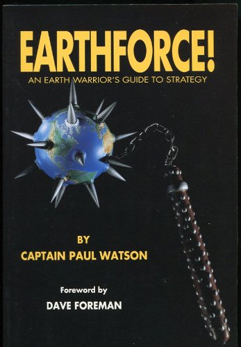 Earthforce: An Earth Warrior's Guide to Strategy: Paul Watson, Dave ...
