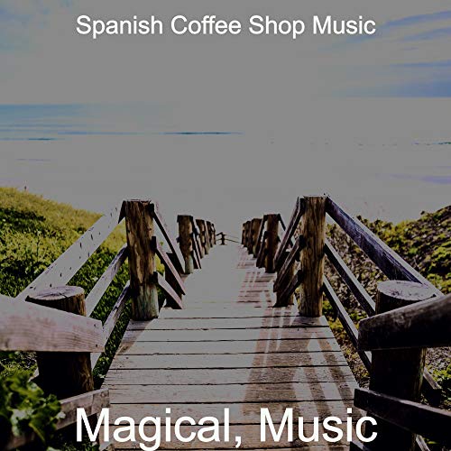 Amazon.com: Magical, Music : Spanish Coffee Shop Music: Digital Music