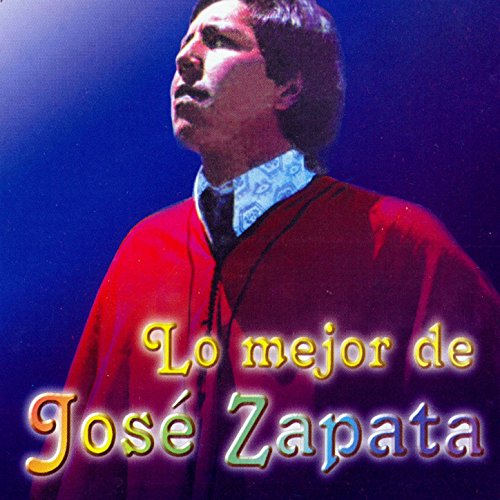 Play Lo Mejor de José Zapata by José Zapata on Amazon Music