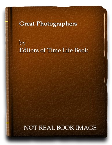Great Photographers (Life Library of Photography): Time Life Editors ...