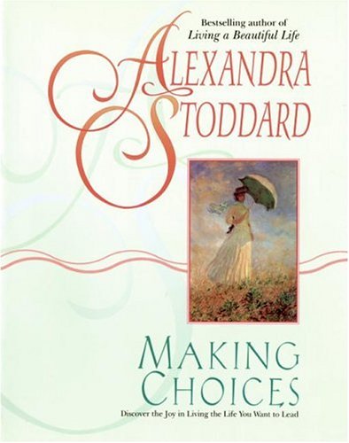 Making Choices: Stoddard, Alexandra, Romano, Marc: Amazon.com: Books