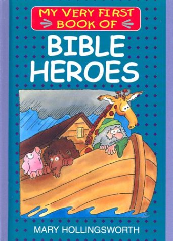 My Very First Book of Bible Heroes: Hollingsworth, Mary, Incrocci, Rick ...