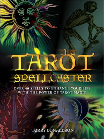Amazon.com: Tarot Spellcaster: Over 40 Spells to Enhance Your Life With ...