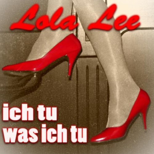 Play Ich tu was ich tu by Lola Lee on Amazon Music