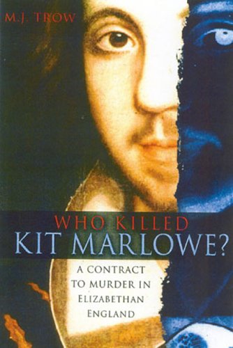 Who Killed Kit Marlowe?: A Contract to Murder in Elizabethan England ...