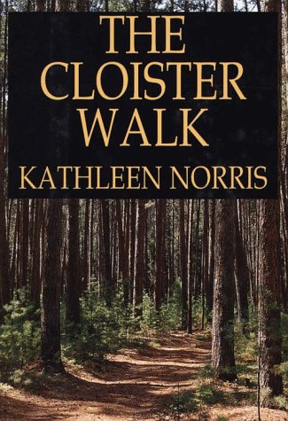 Amazon.com: The Cloister Walk: 9780783818870: Norris, Kathleen: Books