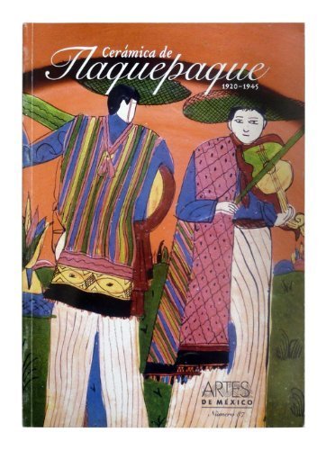 Ceramica de Tlaquepaque (Pottery of Tlaquepaque), Artes de Mexico # 87 ...