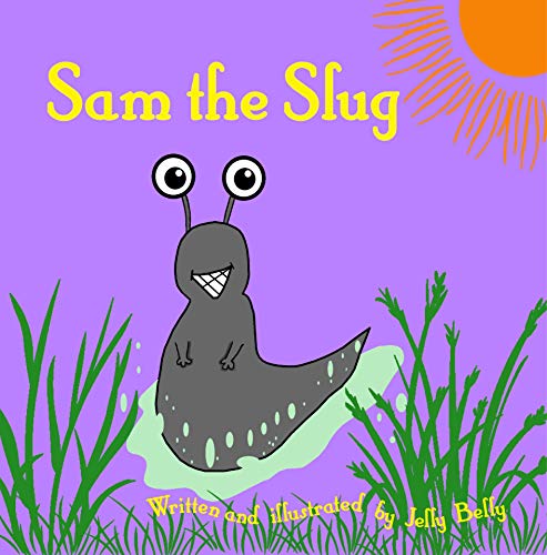 Sam the Slug eBook : Belly, Jelly: Amazon.in: Kindle Store