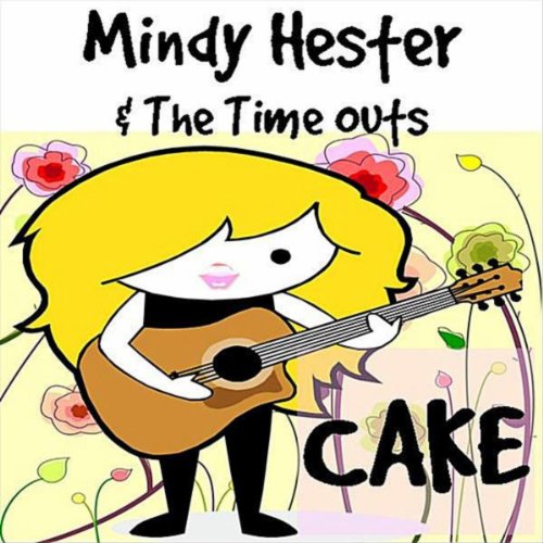 Amazon.com: Cake : Mindy Hester & The Time Outs: Digital Music