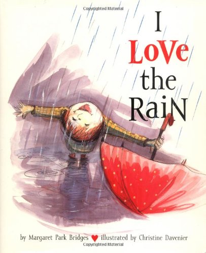 I Love the Rain: Bridges, Margaret Park, Davenier, Christine ...