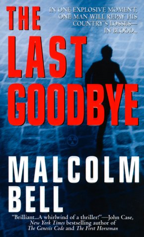 The Last Goodbye: Bell, Malcolm: 9780312958893: Amazon.com: Books