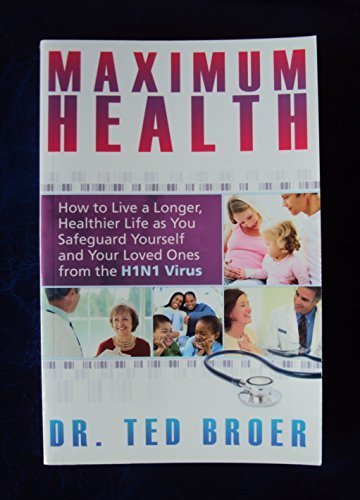Maximum Health by Dr Ted Broer (2010-05-04): Dr Ted Broer: Amazon.com ...