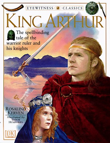 King Arthur (DK Classics): Kerven, Rosalind: Amazon.com: Books