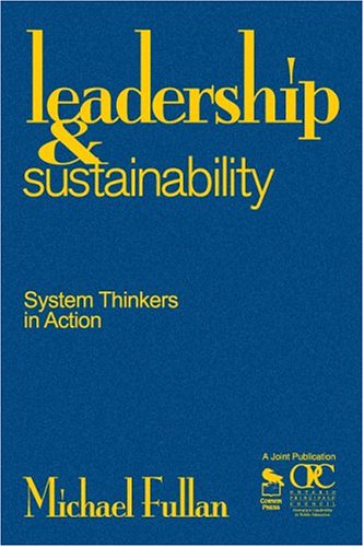 Leadership & Sustainability: System Thinkers in Action: Fullan, Michael ...