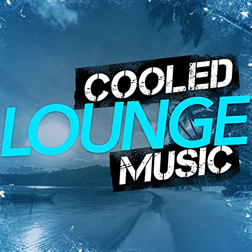 Amazon.com: Cooled Lounge Music : Lounge Music: Digital Music