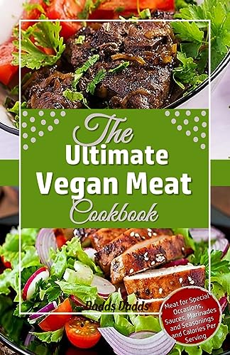 THE ULTIMATE VEGAN MEAT COOKBOOK: Plant-Based Recipes for Health ...