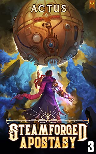 Amazon.com: Steamforged Apostasy: A LitRPG Adventure (Steamforged ...