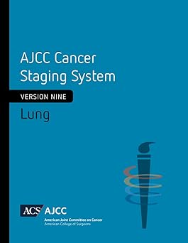 AJCC Cancer Staging System: Lung (Version 9 of the AJCC Cancer Staging ...