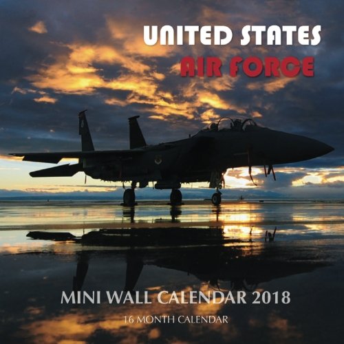 United States Air Force Mini Wall Calendar 2018: 16 Month Calendar ...