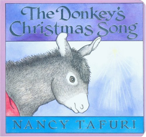 The Donkey's Christmas Song: Tafuri, Nancy, Tafuri, Nancy ...