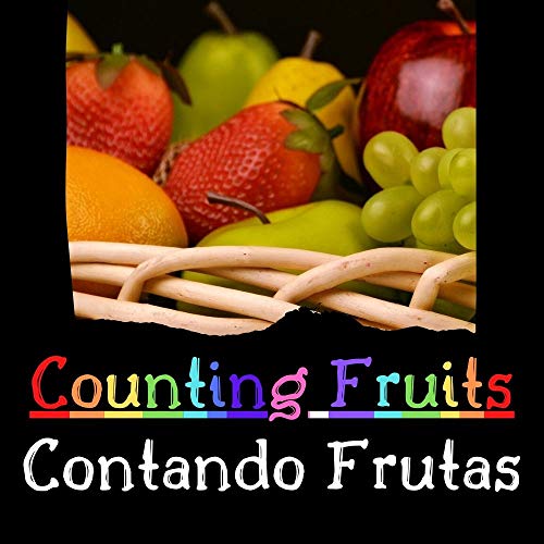 Counting Fruits / Contando Frutas: A Bilingual Counting Book (Spanish ...