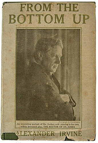 From the Bottom Up: the Life Story of Alexander Irvine: IRVINE ...