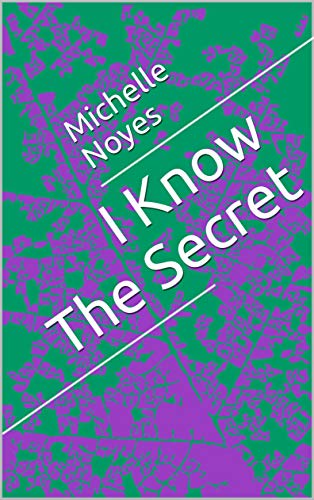 Amazon.com: I Know The Secret eBook : Noyes, Michelle: Kindle Store
