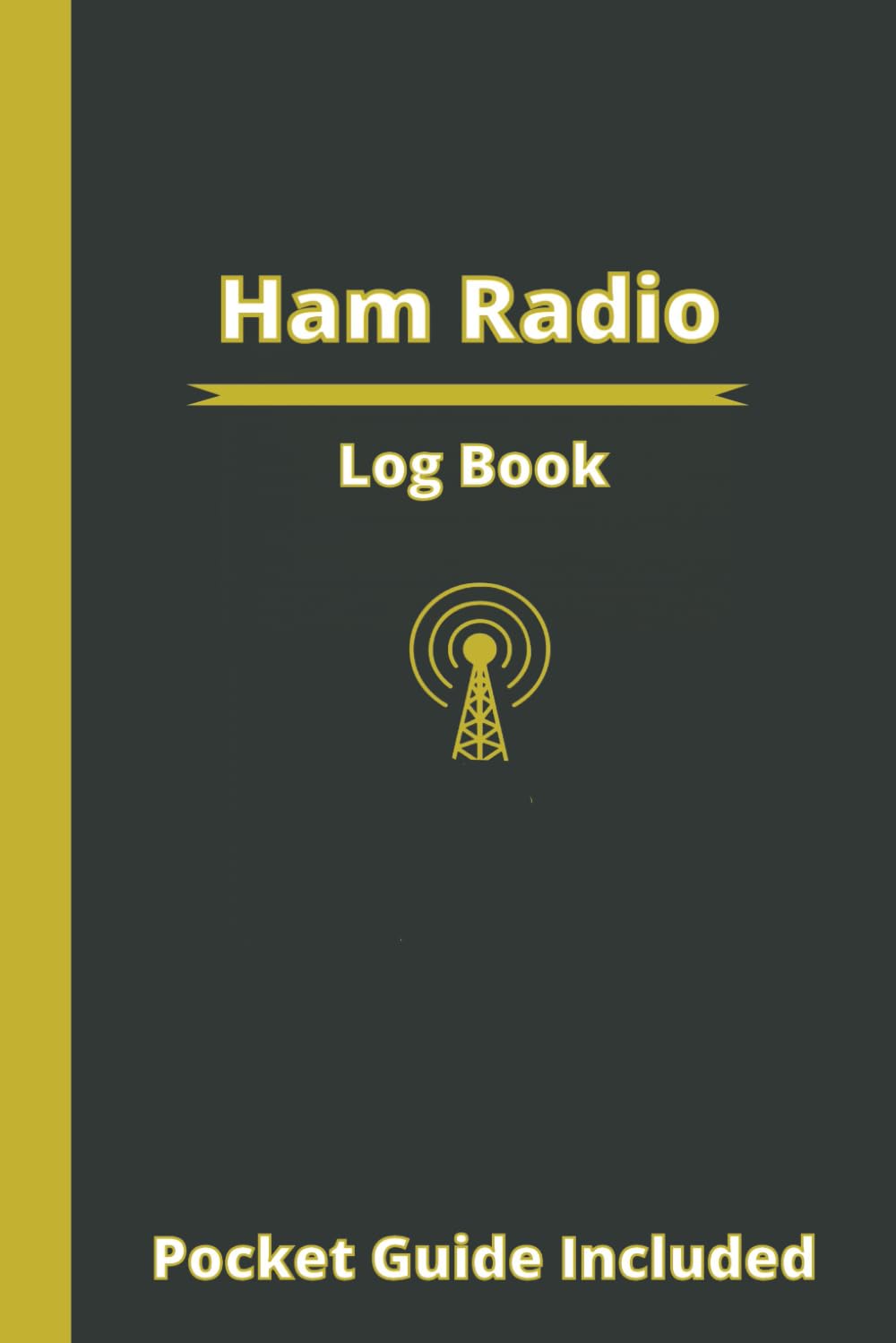 Ham Radio Log Book: Handy pocket guide for quick reference included ...