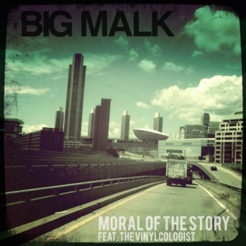 Play Moral Of The Story (feat. The Vinylcologist) - Single by Big Malk ...
