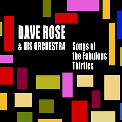 Spiele Songs of the Fabulous Thirties von David Rose And His Orchestra ...