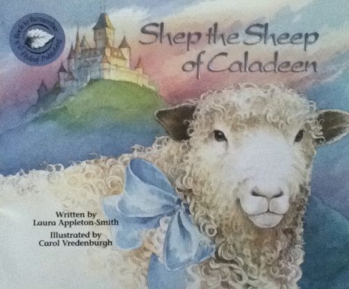 Shep: The Sheep of Caladeen: Appleton-Smith, Laura, Piontek, Carol ...