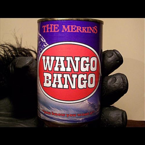 Play Wango Bango (you know you want it) by The Merkins on Amazon Music