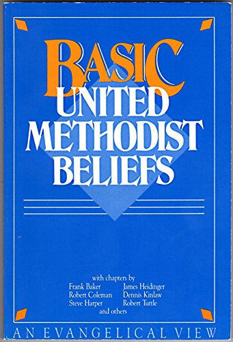 Basic United Methodist Beliefs:... by Heidinger, James V., II