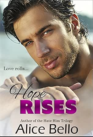 Hope Rises (The Hope Trilogy Book 3) eBook : Bello, Alice, Lott ...