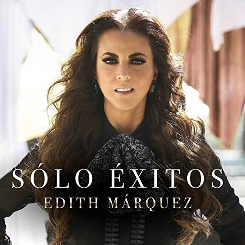 Edith Márquez. Sólo Éxitos de Edith Márquez en Amazon Music Unlimited