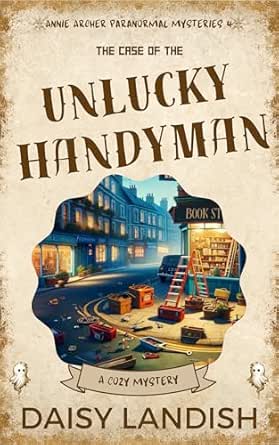 Amazon.com: The Case of the Unlucky Handyman: A Paranormal Cozy Mystery ...