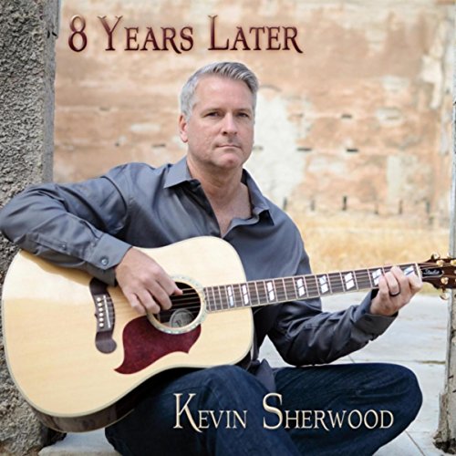 Play 8 Years Later by Kevin Sherwood on Amazon Music