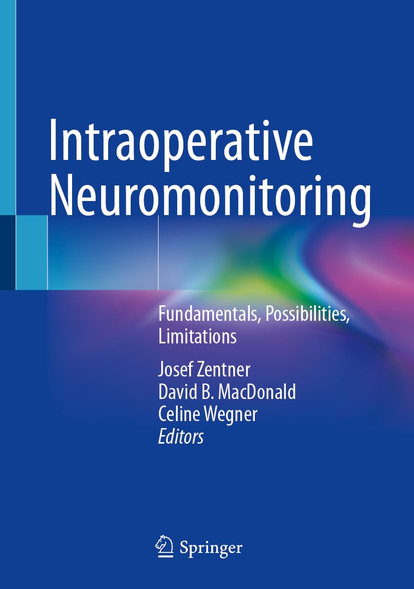Intraoperative Neuromonitoring: Fundamentals, Possibilities ...