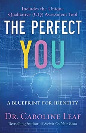 The Perfect You: A Blueprint for Identity eBook : Leaf, Dr. Caroline ...