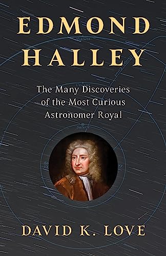 Amazon.com: Edmond Halley: The Many Discoveries of the Most Curious ...