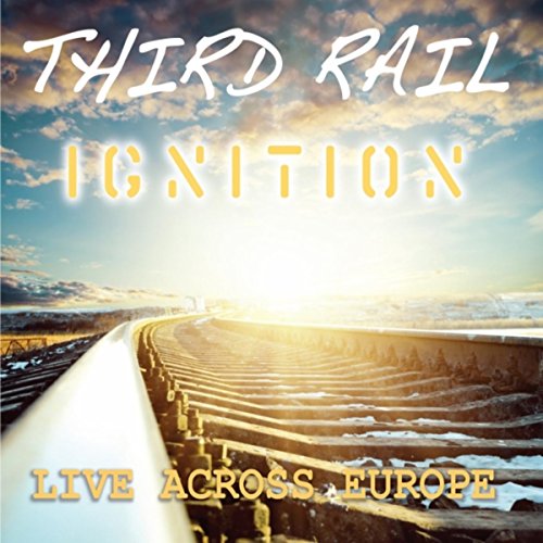Amazon.com: Ignition: Live Across Europe : Third Rail: Digital Music