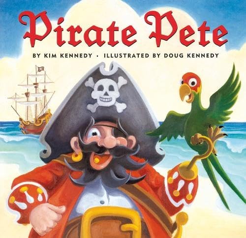 Pirate Pete (Paperback Edition): Amazon.co.uk: Kennedy, Kim, Kennedy ...