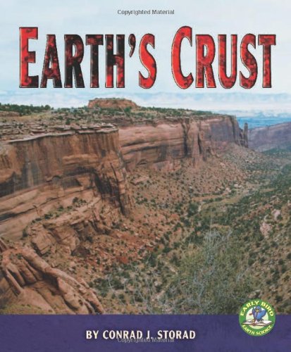 Earth's Crust (Early Bird Earth Science): Storad, Conrad J ...