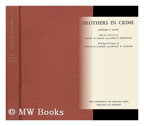 Brothers in Crime [By] Clifford R. Shaw ... with the Assistance of ...