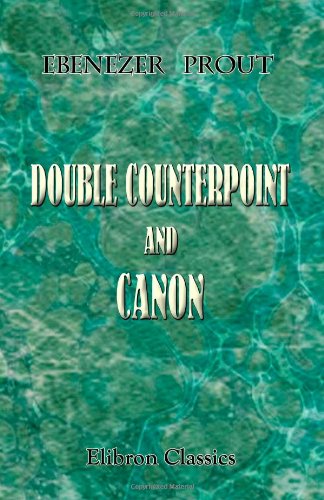Double Counterpoint and Canon: Prout, Ebenezer: 9781402167348: Amazon ...