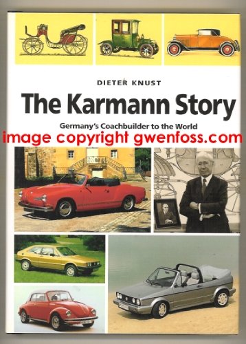 The Karmann Story : Germany's Coachbuilder to the World: Dieter Knust ...