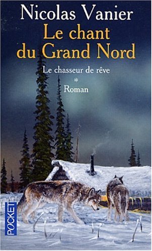 『Le chant du Grant Nord Le chasseur de reve.』｜感想・レビュー - 読書メーター
