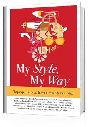 My Style, My Way: Top Experts Reveal How to Create Yours Today: Cindy ...