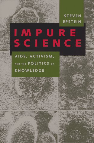 Buy Impure Science: AIDS, Activism, And the Politics of Knowledge Book ...