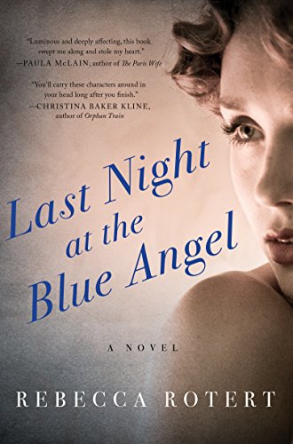 Last Night at the Blue Angel: A Novel - Kindle edition by Rotert ...